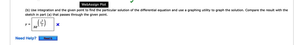 SOLVED: WebAssign Plot (b): Use integration and the given point to find the particular solution ...
