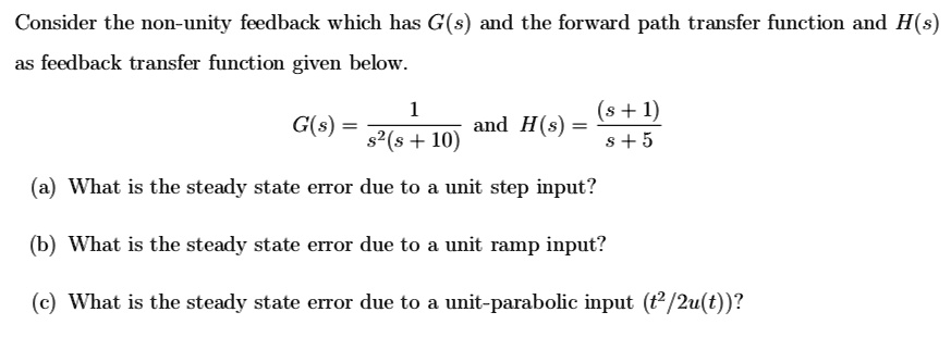 SOLVED: Consider the non-unity feedback system which has G(s) as the ...