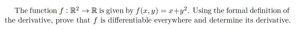 the function f r2 r is given by fzy xy2 using the formal definition of the derivative prove that ...