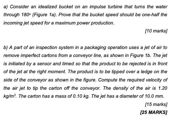 SOLVED: a) Consider an idealized bucket on an impulse turbine that ...