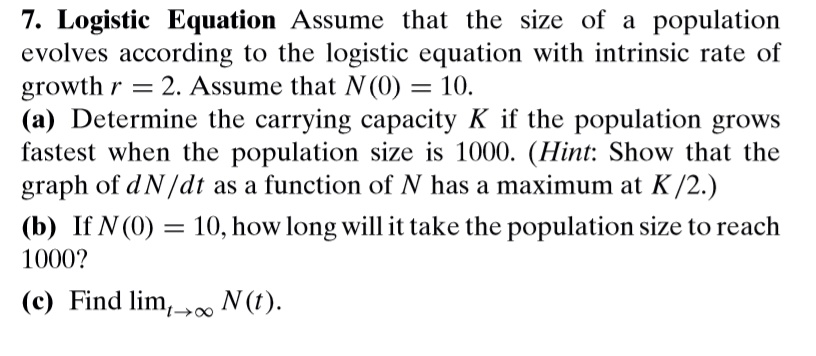 SOLVED: 7. Logistic Equation Assume that the size of the population evolves according to the ...