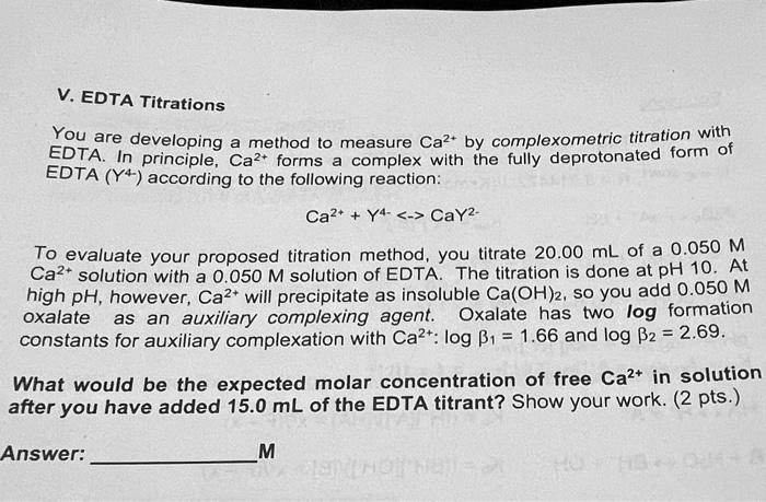SOLVED: V. EDTA Titrations You are developing a method to measure Ca2 ...