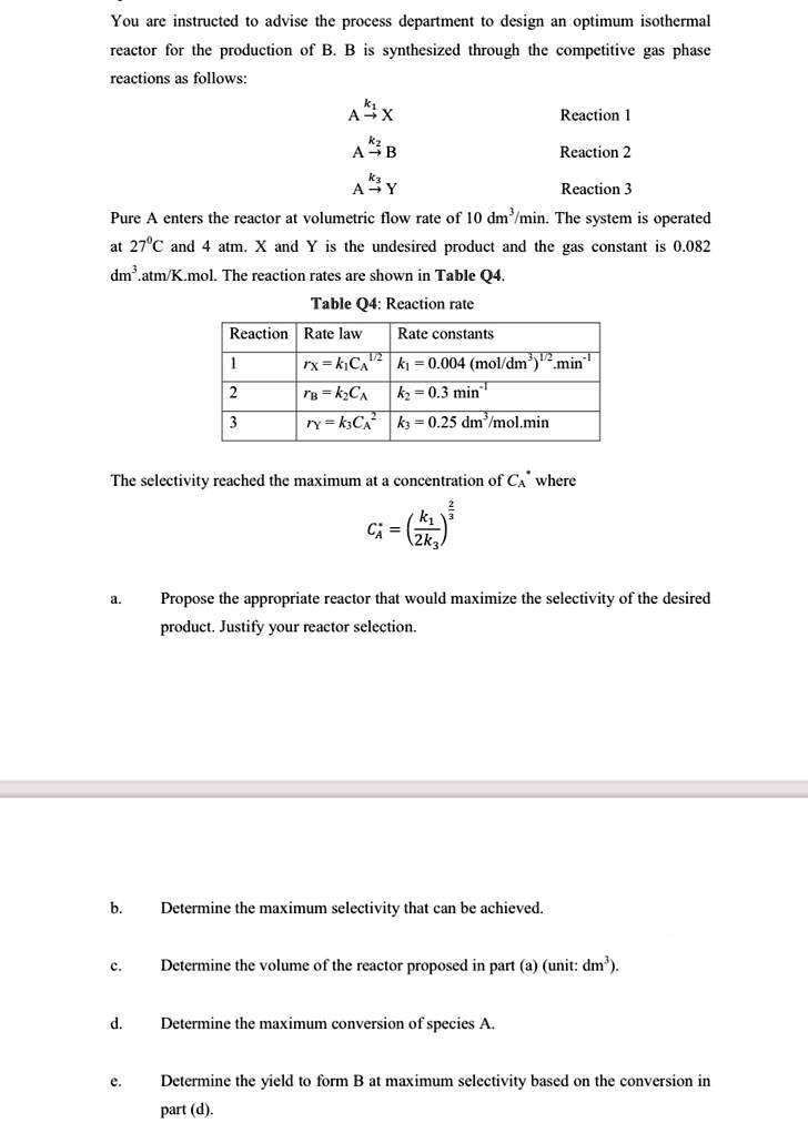 SOLVED: You are instructed to advise the process department to design an optimum isothermal ...