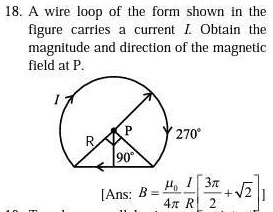 a wire loop of the form shown in the figure carries current i obtain the magnitude and direction ...