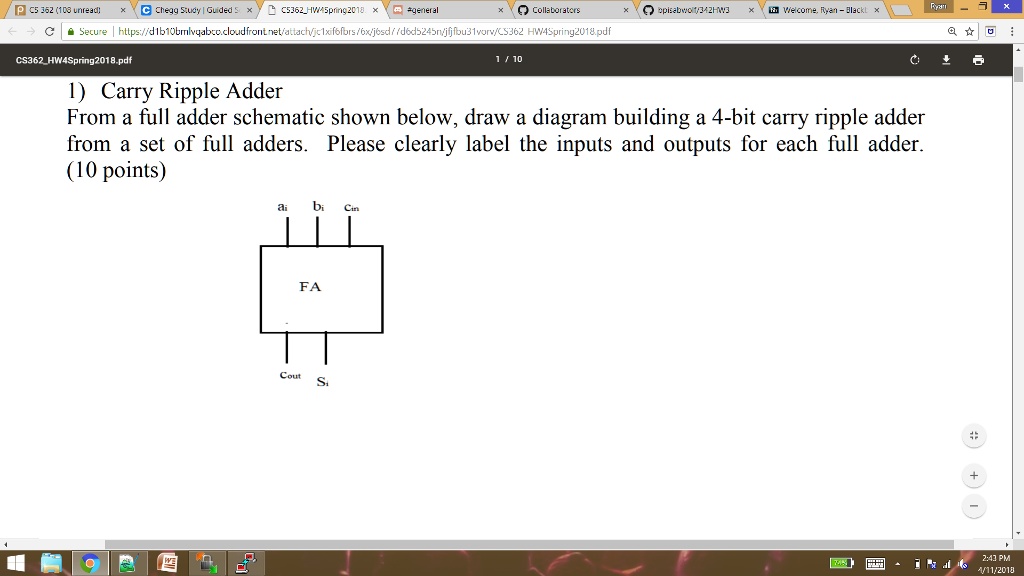 1) Carry Ripple Adder From a full adder schematic shown below, draw a diagram building a 4-bit ...