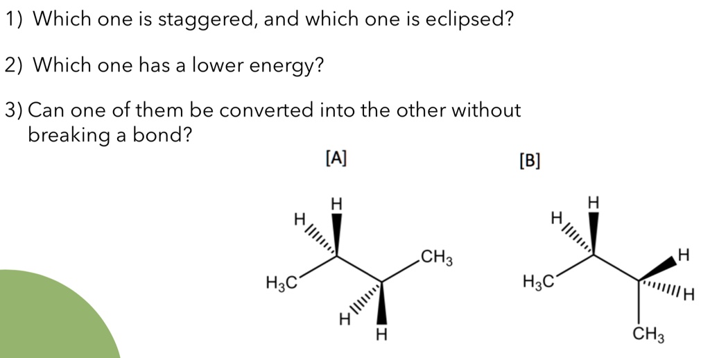 SOLVED: 1) Which one is staggered, and which one is eclipsed? 2) Which ...