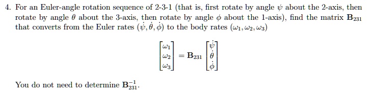 for an euler angle rotation sequence of 2 3 1 that is first rotate by ...