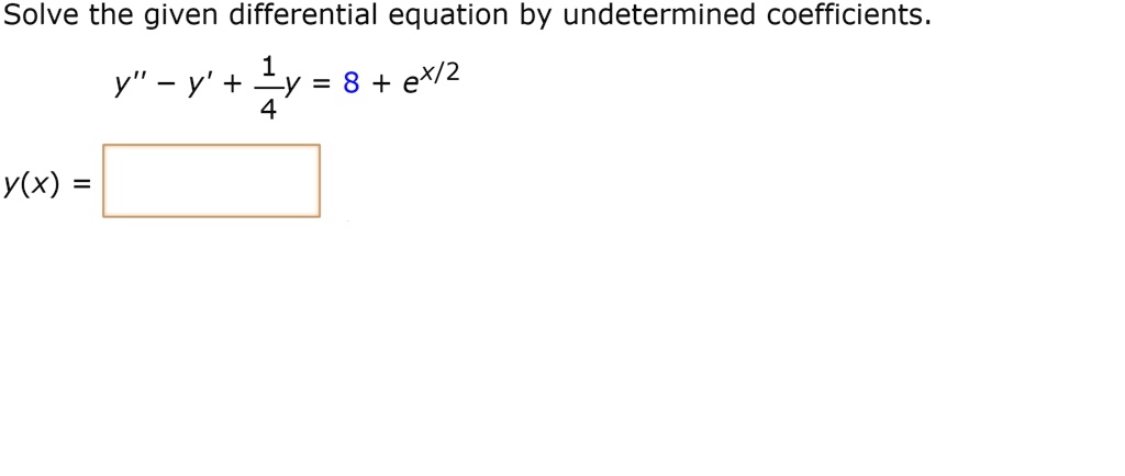 [GET ANSWER] Solve the given differential equation by undetermined ...