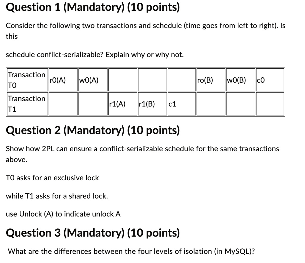 SOLVED: Question 1 (Mandatory) (10 points) Consider the following two transactions and schedule ...