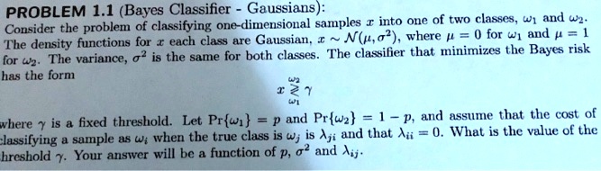 Solved Problem 1 1 Bayes Classifier Gaussians Into One Of Two