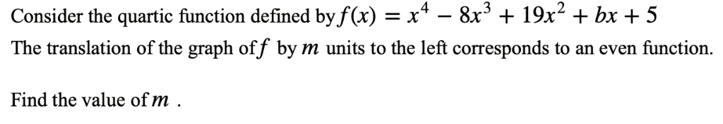 consider the quartic function defined by fx x4 8x3 19x2 bx 5 the ...