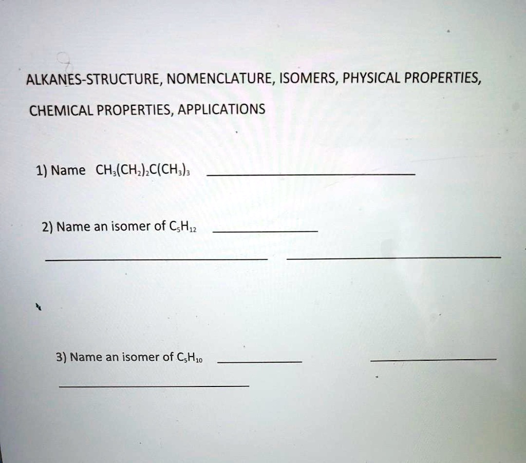 SOLVED:ALKANES-STRUCTURE, NOMENCLATURE, ISOMERS, PHYSICAL PROPERTIES ...