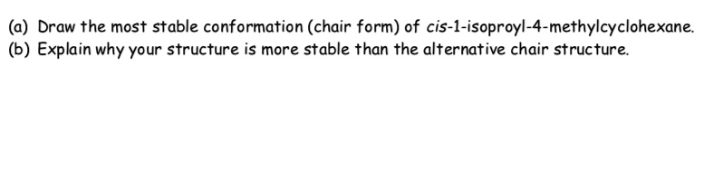SOLVED: (a) Draw the most stable conformation (chair form) of cis-1-isopropyl-4 ...