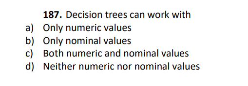 187 decision trees can work with a only numeric values b only nominal ... 187 decision trees can work with a only numeric values b only nominal ...
