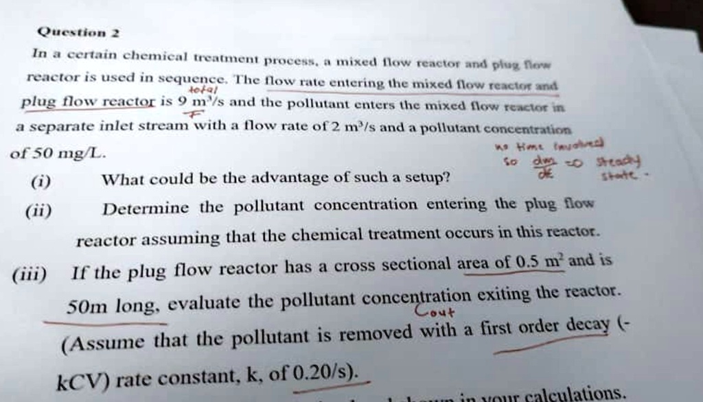 Solved Question 2 In A Certain Chemical Treatment Process A Mixed Flow Reactor And Plug Flow
