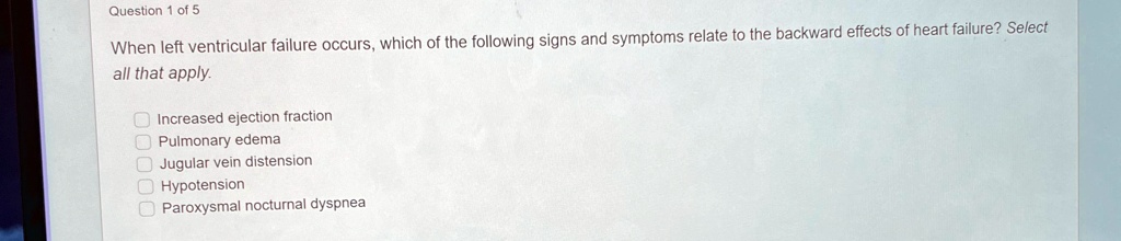 question 1 of 5 when left ventricular failure occurs which of the ...
