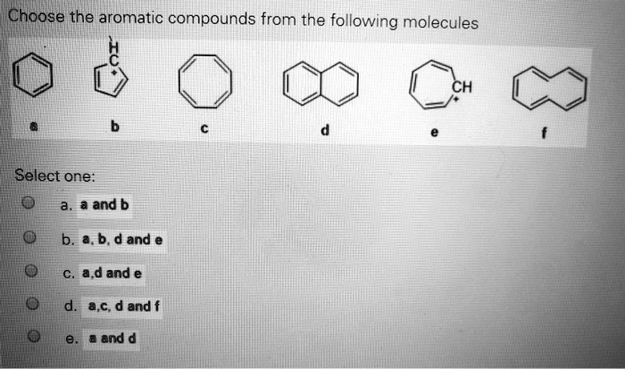 SOLVED: Choose the aromatic compounds from the following molecules ...