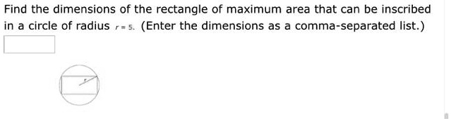 SOLVED: Find the dimensions of the rectangle of maximum area that can ...