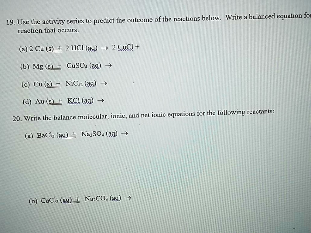 SOLVED: 19. Use the activity series to predict the outcome of the reactions below. Write a ...