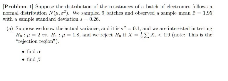 problem 1 suppose the distribution of the resistances of a batch of electronics follows a normal ...