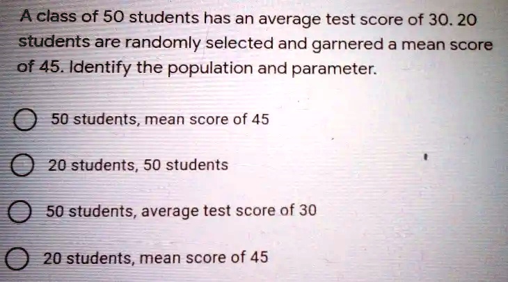 A class of 50 students has an average test score of 30. 20 students are ...
