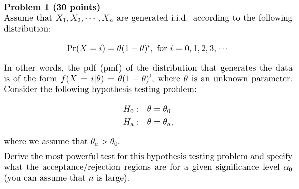 SOLVED: Problem 1 (30 points) Assume that X1, X2, Xn are generated i.i.d. according to the ...
