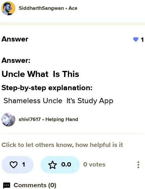 SiddharthSangwan. Ace Answer Answer: Uncle What Is This Step-by-step ...