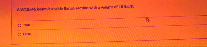 SOLVED: A W18x46 beam is a wide flange section with a weight of 18 lbs ...