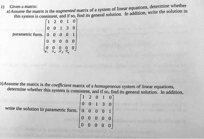 Solved Given Matrix Of Linear Equations Determine Whether A Assume