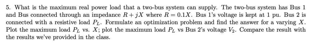 SOLVED: 5. What is the maximum real power load that a two-bus system can supply. The two-bus ...