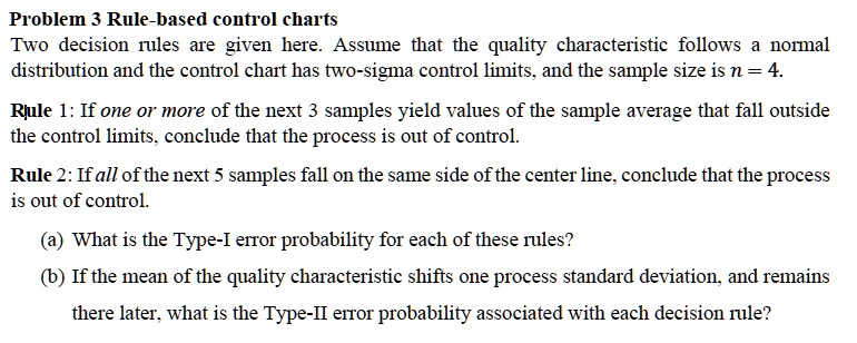SOLVED: Problem 3: Rule-based control charts Two decision rules are ...