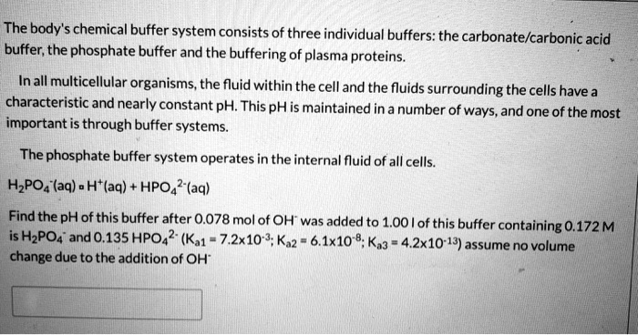 SOLVED: The body's chemical buffer system consists of three individual ...
