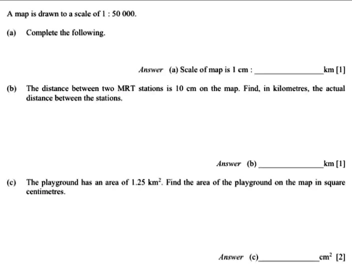 SOLVED: A map is drawn to scale of 50,000. (4) Complete the following ...
