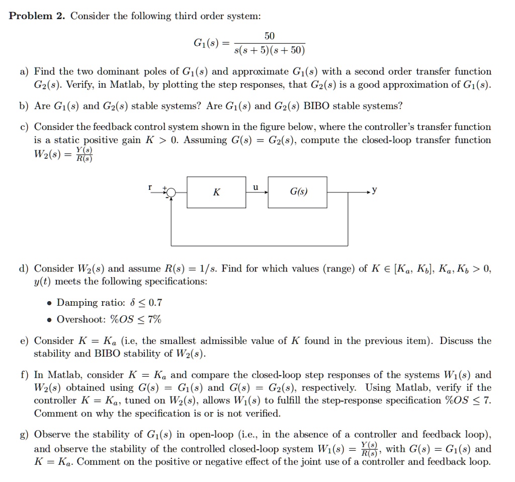 Problem 2. Consider the following third-order system: 50 G1(s) s(s + 5) (s + 50) Find the two ...