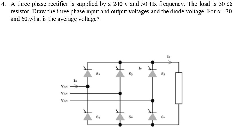 4 a three phase rectifier is supplied by a 240 v and 50 hz frequency ...