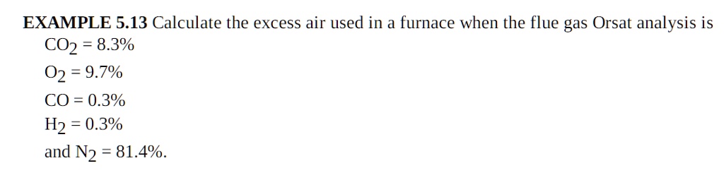 EXAMPLE 5.13 Calculate the excess air used in a furnace when the flue ...