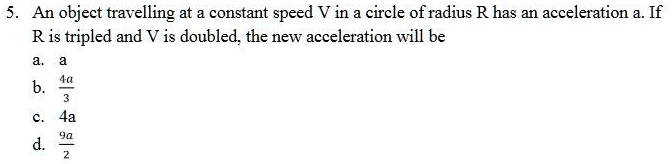 [GET ANSWER] an object travelling at a constant speed v in a circle of radius r has an ...