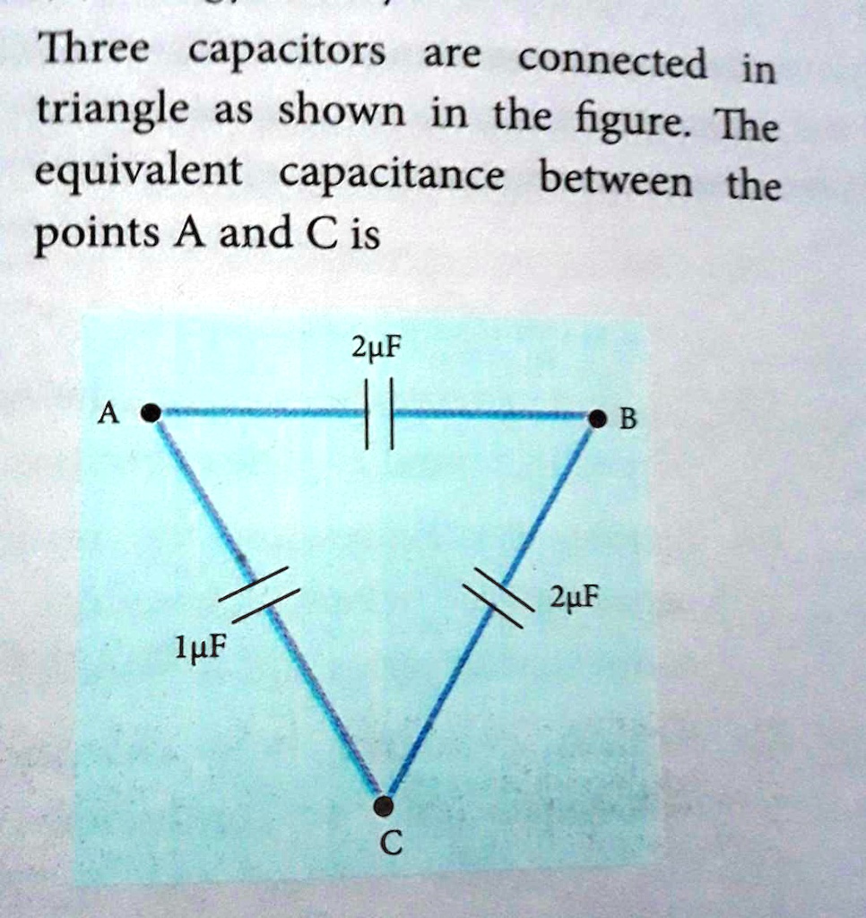 Three capacitors are connected in triangle as shown in the figure. The equivalent capacitance ...