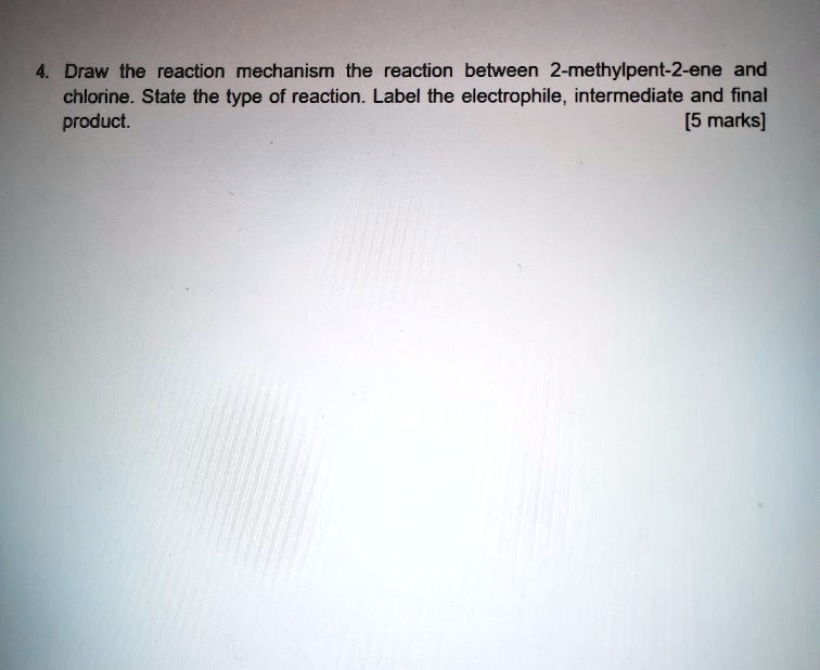 draw the reaction mechanism the reaction between 2 methylpent 2 ene and ...
