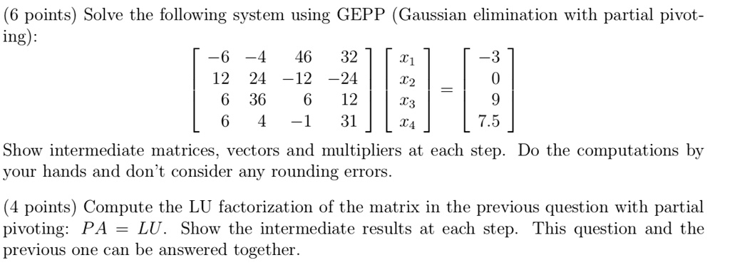 SOLVED:(6 points) Solve the following system using GEPP Gaussian elimination with partial pivot ...