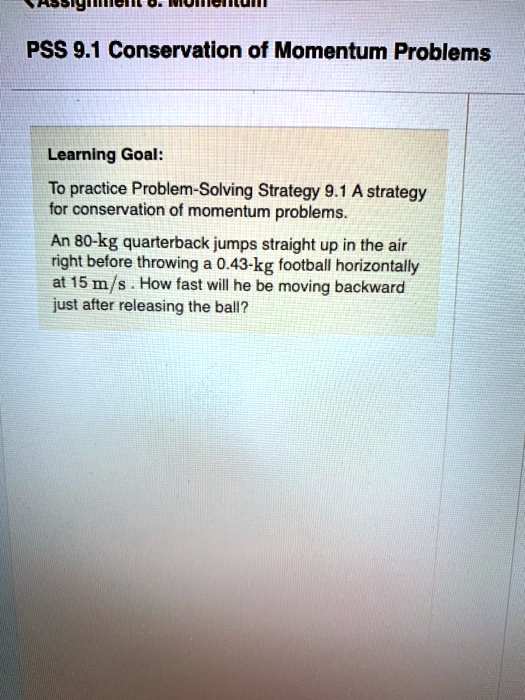 SOLVED: Aodig PSS 9.1 Conservation of Momentum Problems Learning Goal ...