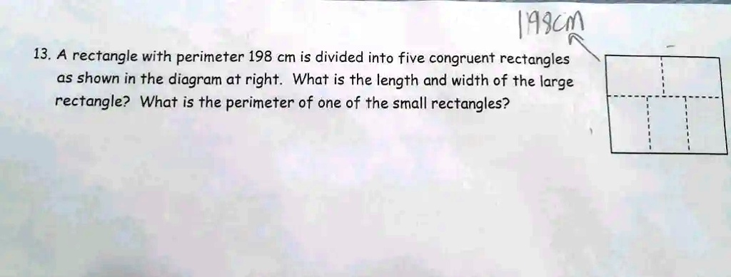 13. A rectangle with perimeter 198 cm is divided into five congruent ...