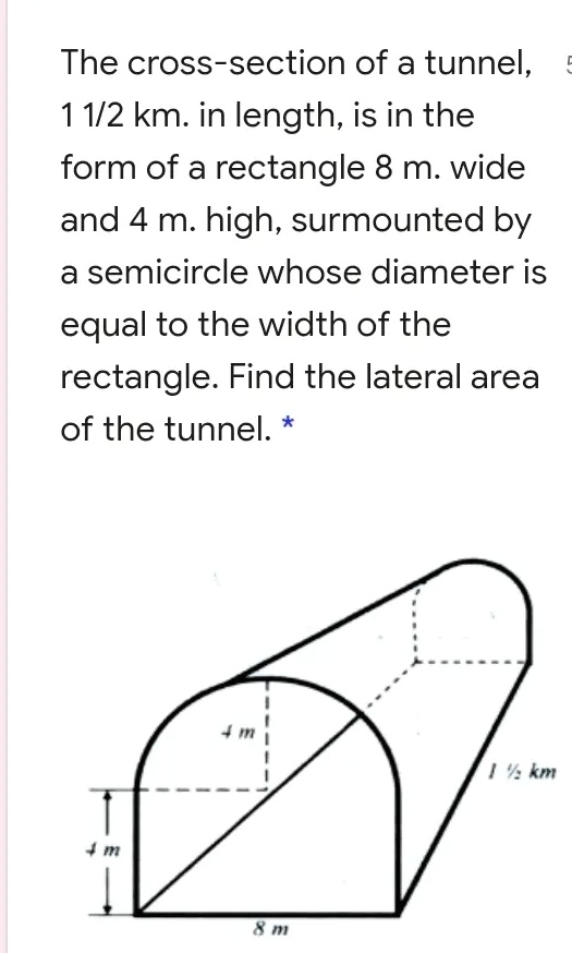 the cross section of a tunnel 1 12 km in length is in the form of a ...