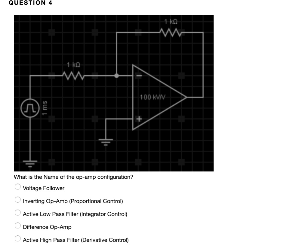SOLVED: QUESTION 4 1 kÎ© 1-kÎ© 100 kV/V sÏ‰ What is the name of the op-amp configuration ...