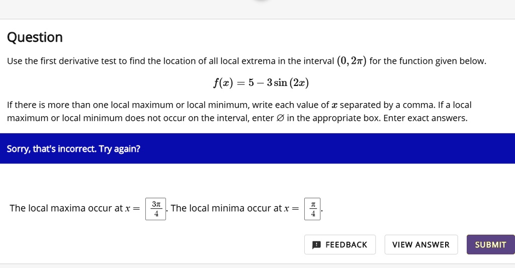 SOLVED:Question Use the first derivative test to find the location of ...