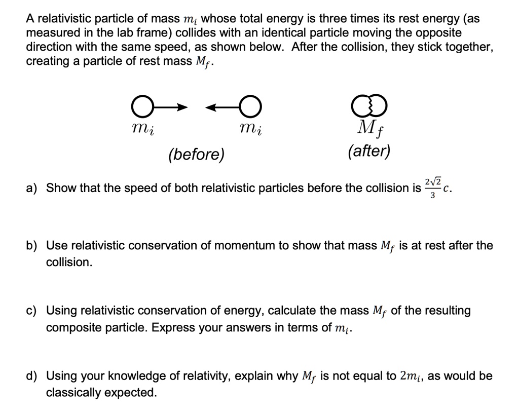 A relativistic particle of mass m1 whose total energy is three times its rest energy (as ...