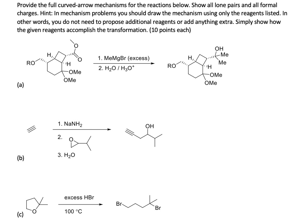 SOLVED: Provide the full curved-arrow mechanisms for the reactions ...