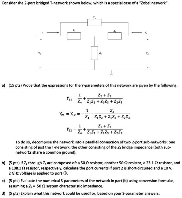 SOLVED: Consider the port bridged T-network shown below, which is a special case of a "Zobel ...