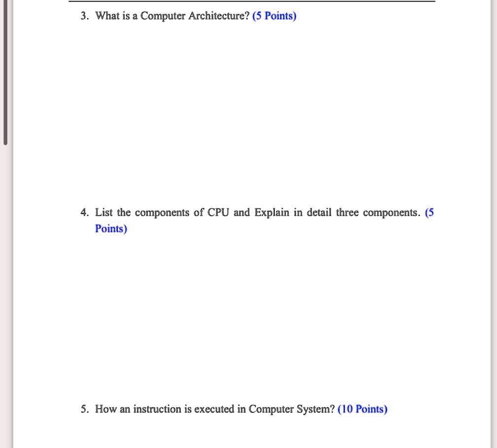 SOLVED: 3. What is a Computer Architecture? (5 Points) List the components of CPU and Explain in ...