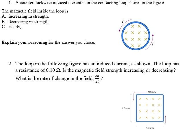 1 a counterclockwise induced current is in the conducting loop shown in ...